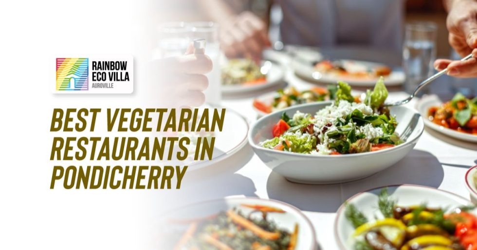 13 Best Vegetarian Restaurants In Pondicherry to Try