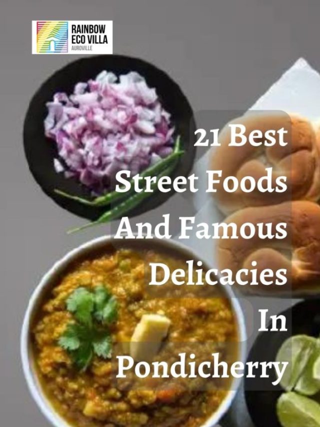 21 Best Street Foods And Famous Delicacies In Pondicherry - Echo Villa ...