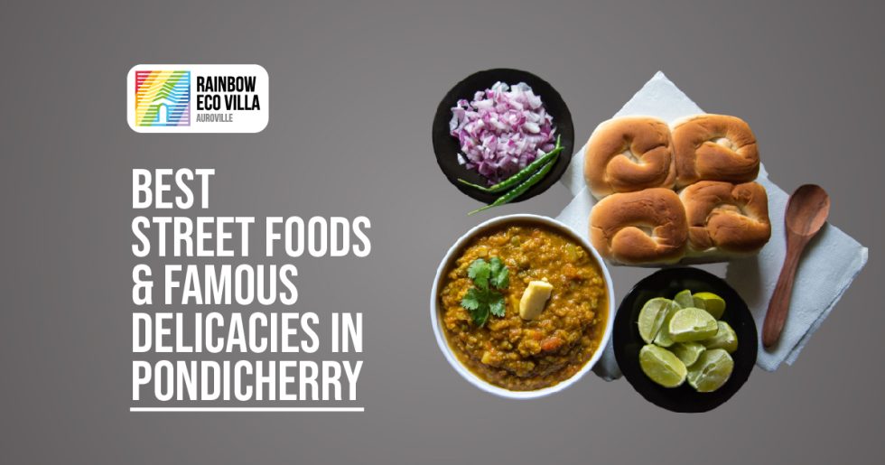 Best Street Foods And Famous Delicacies In Pondicherry