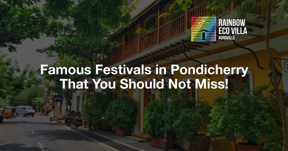 7 Famous Festivals in Pondicherry That You Should Not Miss!