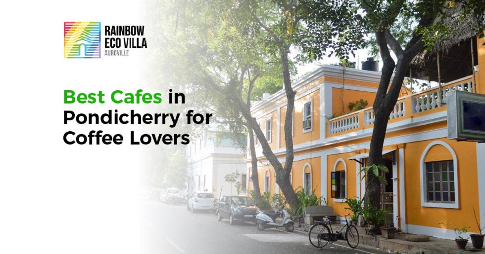 12 Best Photoshoot Places in Pondicherry To Save Memories | Rainbow Eco ...