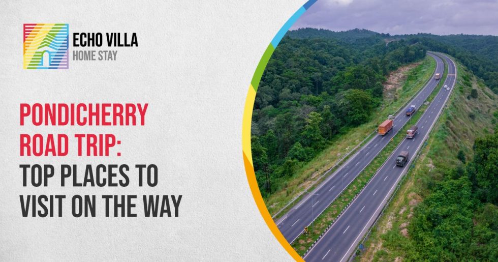 Pondicherry Road Trip: Top 5 Places to Visit on the Way